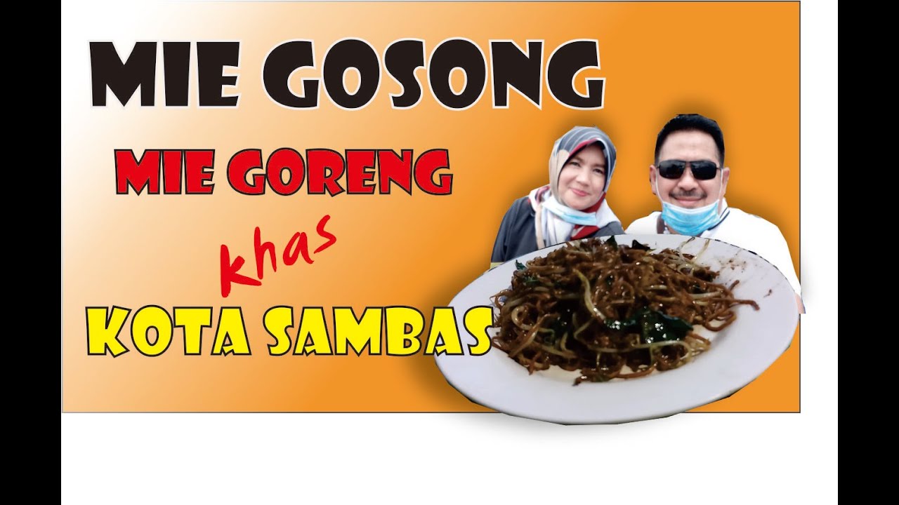 MIE GOSONG, MIE GORENG KHAS KOTA SAMBAS - YouTube