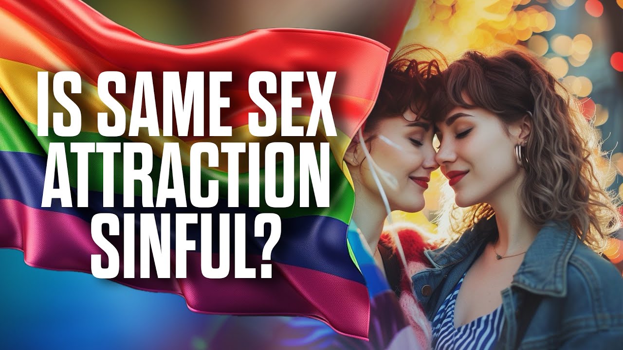 Is Same Sex Attraction Sinful? - YouTube