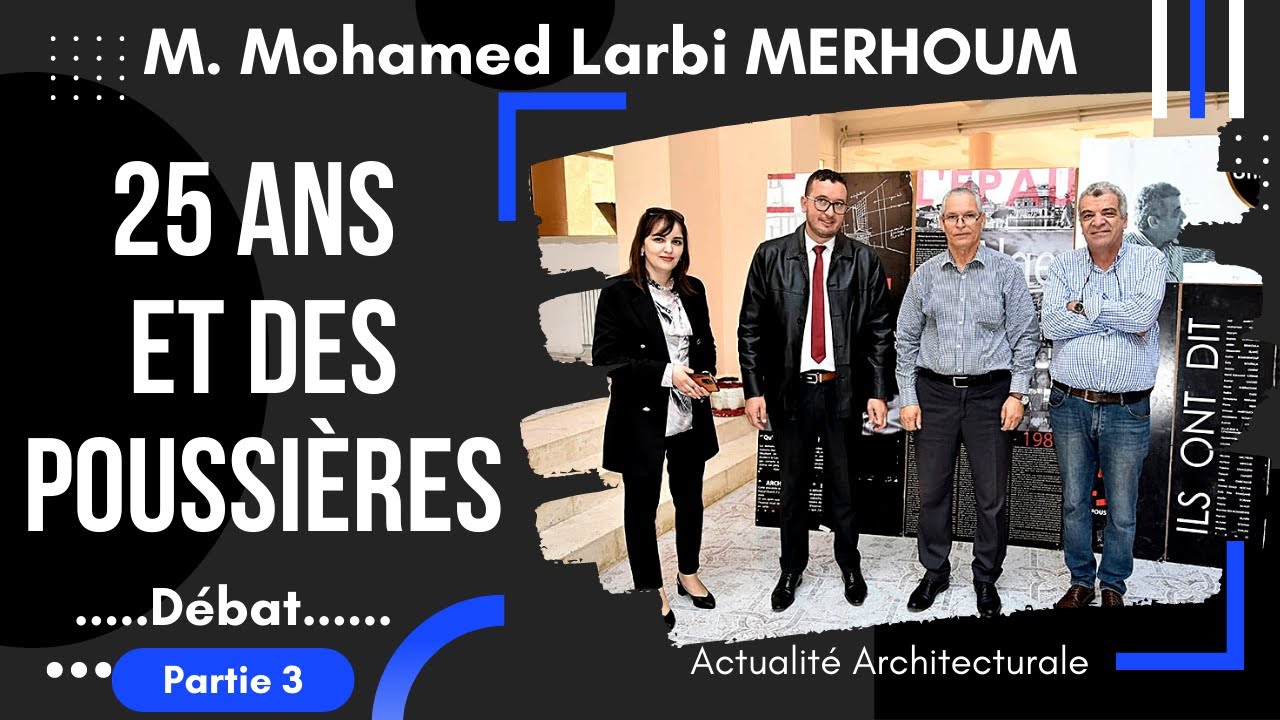 Débat autour de la conférence de M. MERHOUM Mohamed Larbi, 25 ans des ...