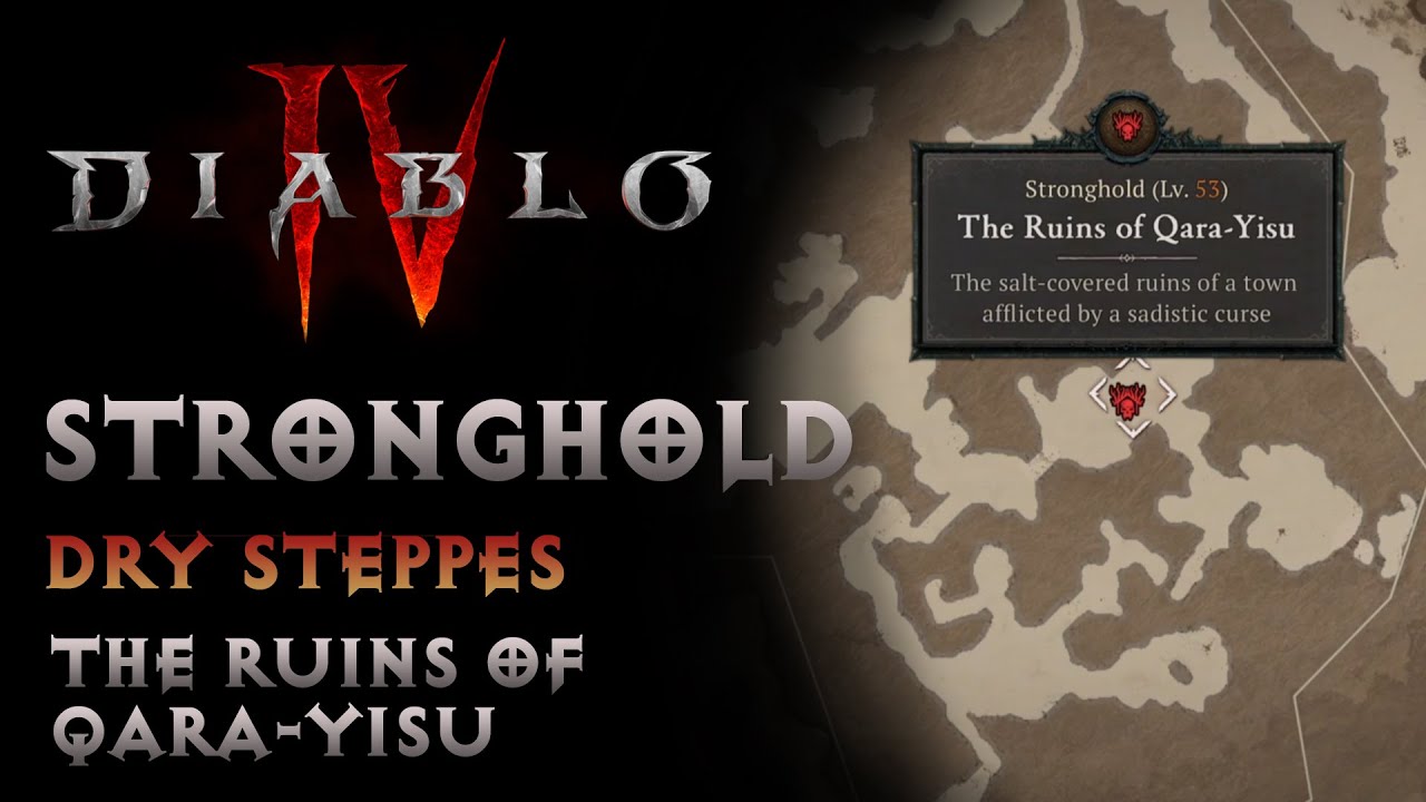 Diablo IV - Stronghold Completion - Dry Steppes: The Ruins Of Qara-Yisu ...