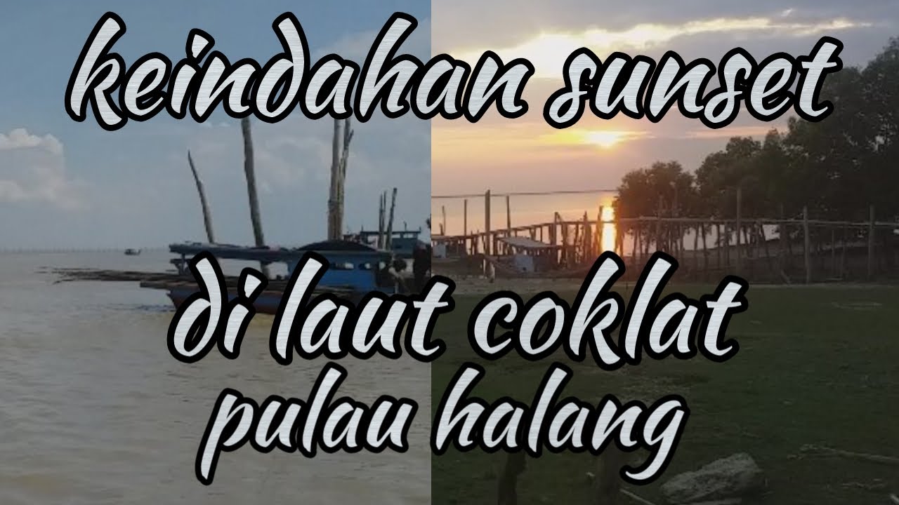 KEINDAHAN SUNSET DI LAUT COKLAT PULAU HALANG - YouTube