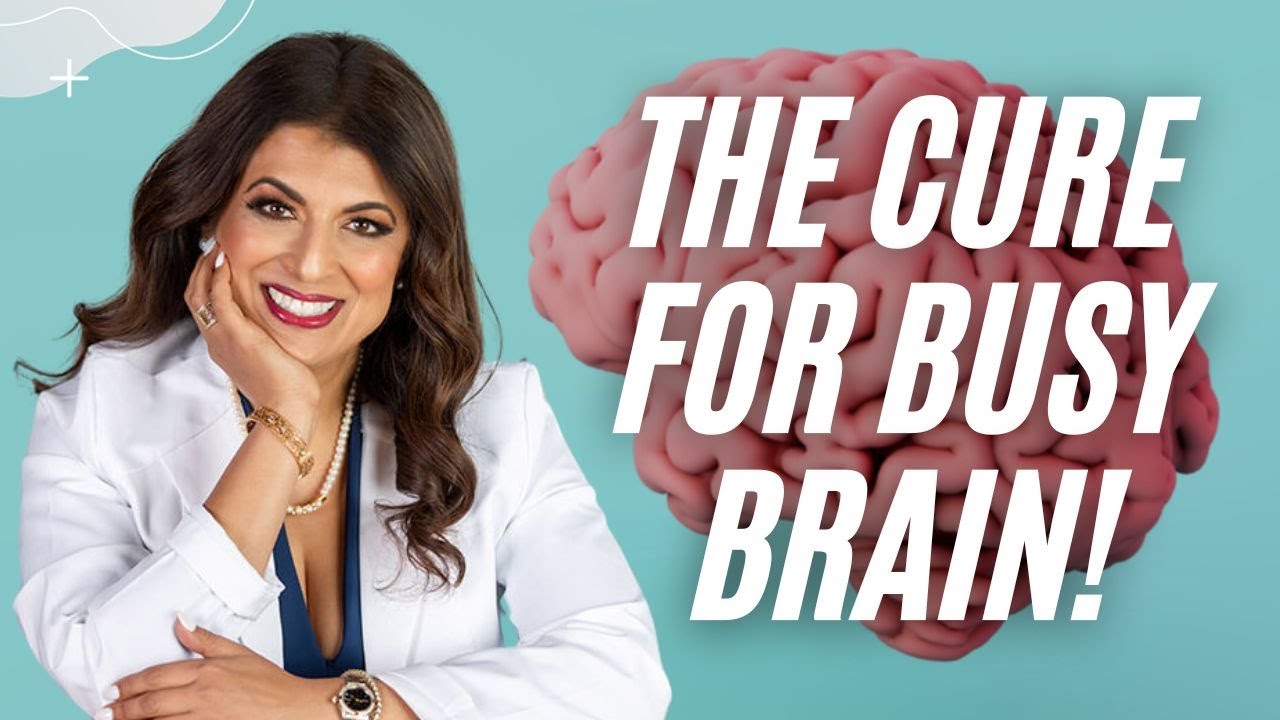 Busy Brain and Stress: How to Quiet Your Mind and Support your Body and ...