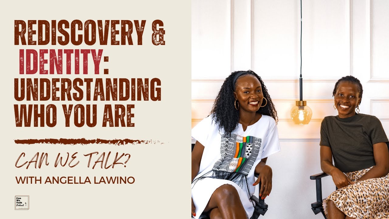 Rediscovery and Identity: Understanding who you are | Can We Talk with ...