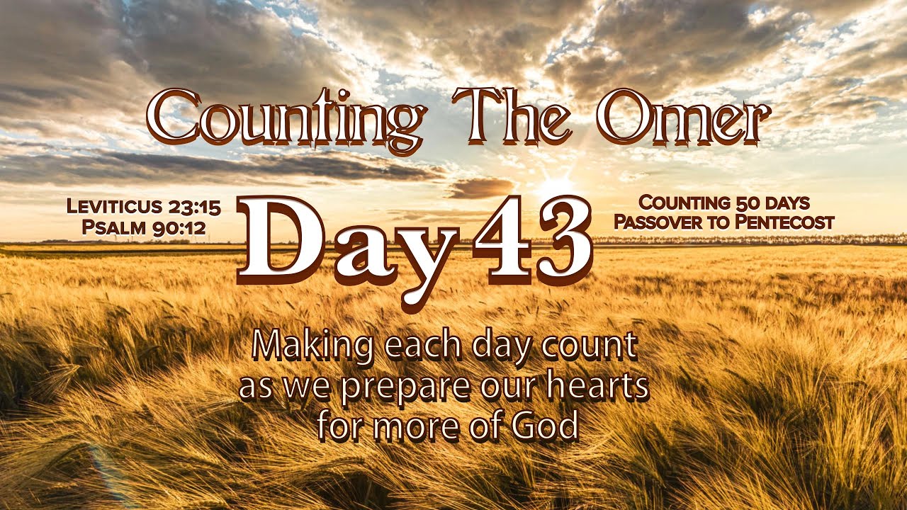 Counting the Omer Day 43 - YouTube