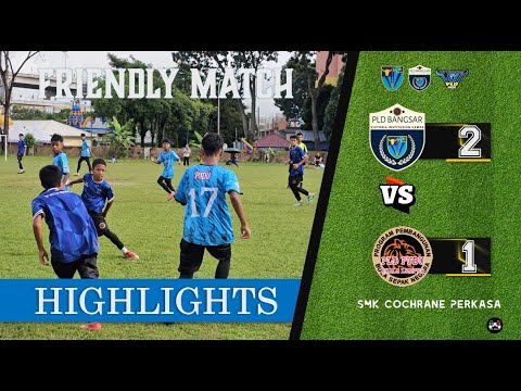 Highlights: Friendly Match U14, PLD Bangsar (2) VS (1) PLD Pudu, SMK Cochrane Perkasa, KL - YouTube