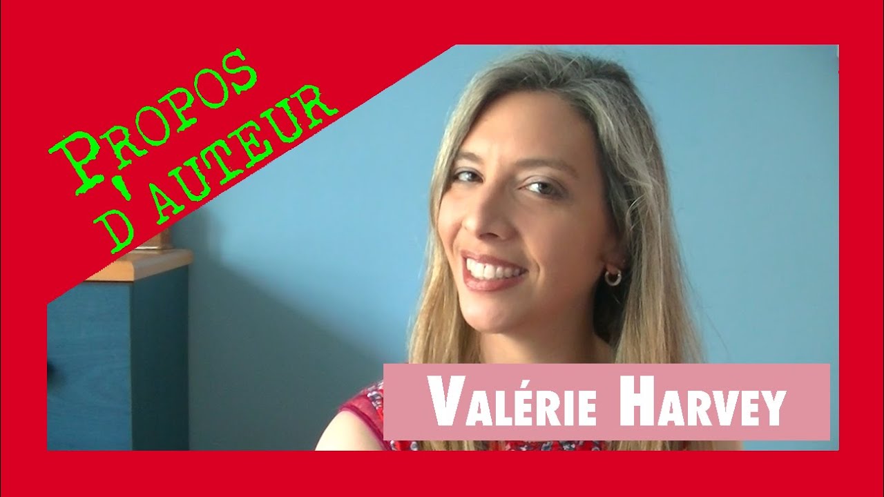 Propos d'auteur / Valérie Harvey - YouTube