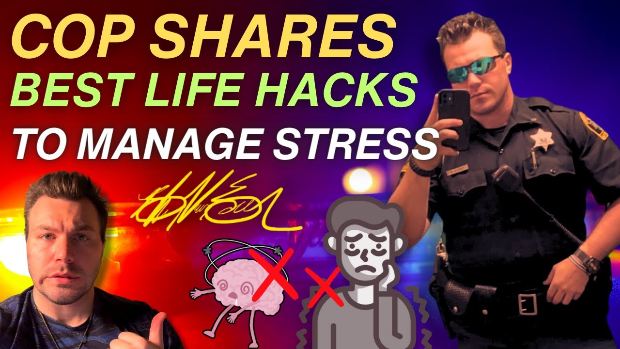 Cop Shares Best Life Hacks to Manage Stress - YouTube