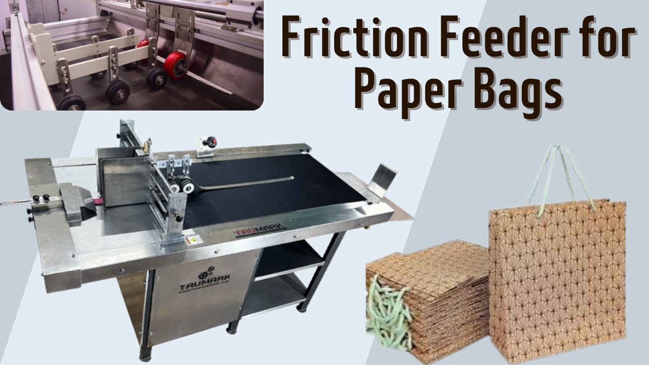 FRICTION FEEDER FOR PAPER BAGS - YouTube