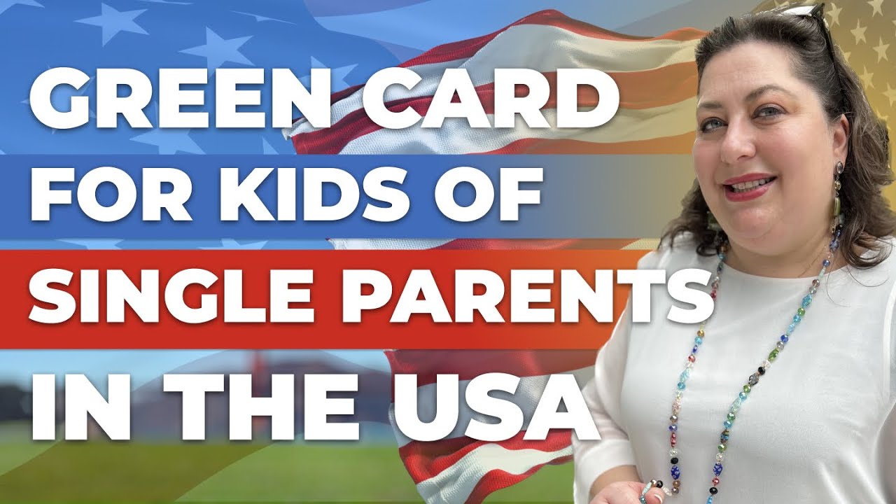 Green Card For Kids Of Single Parents In The USA | SIJ 2024 - YouTube