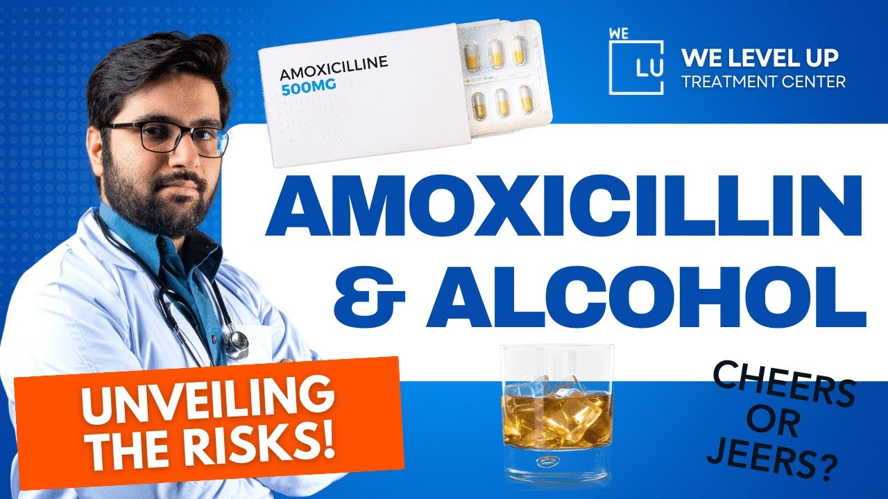 Amoxicillin & Alcohol: Can You Mix Them? The Truth About Risks & Side ...