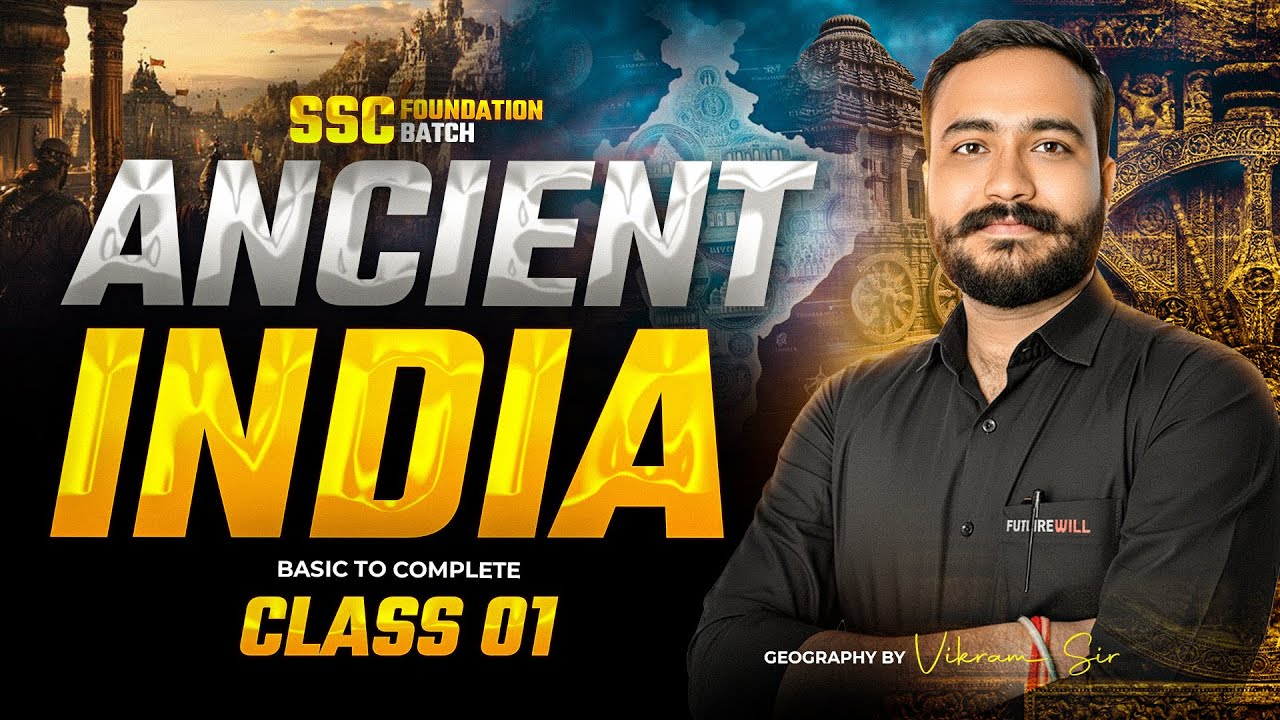 Ancient India | Class 01| Part 01 | Basic to Complete | SSC Foundation ...