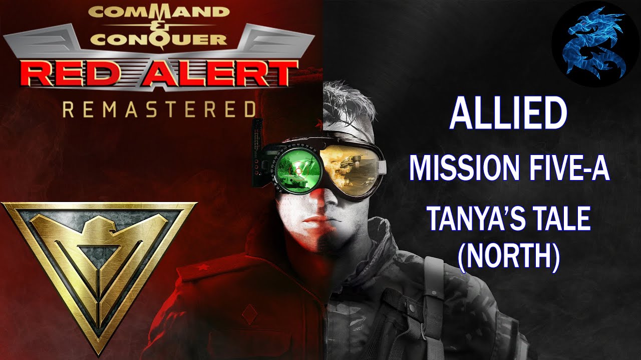 Command & Conquer Red Alert Remastered - Allied Mission Five-A (Tanya's ...
