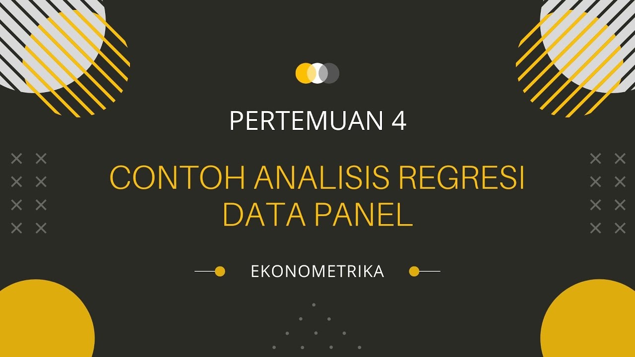 PERTEMUAN 4 || ANALISIS REGRESI DATA PANEL || CONTOH - YouTube