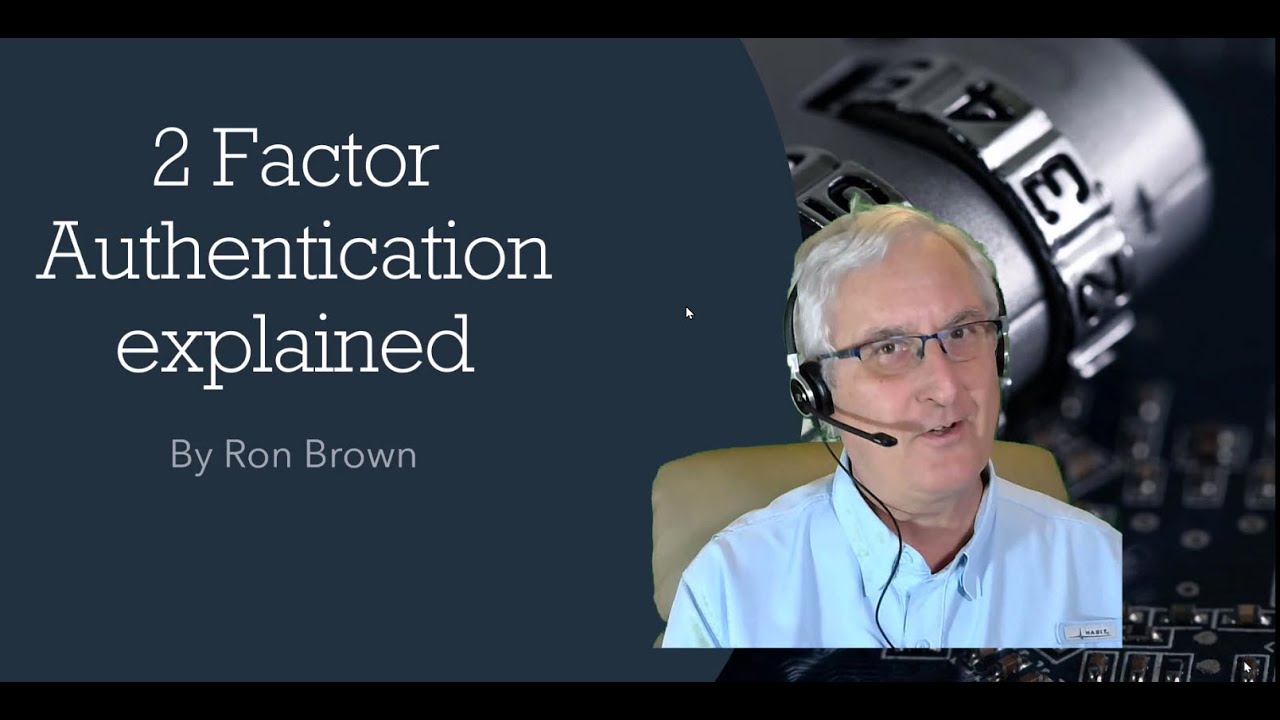 Two Factor Authentication explained by Ron Brown - YouTube