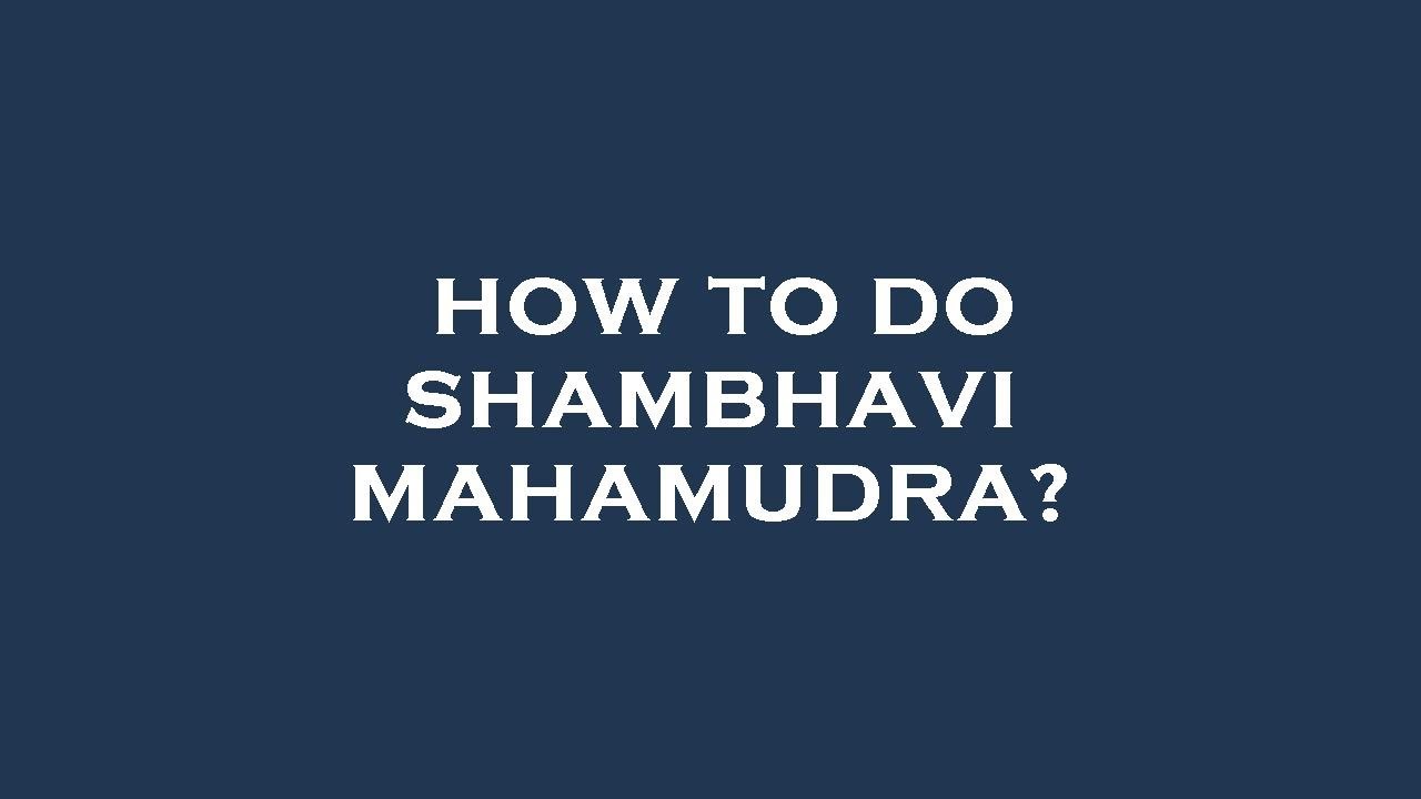 How to do shambhavi mahamudra? - YouTube