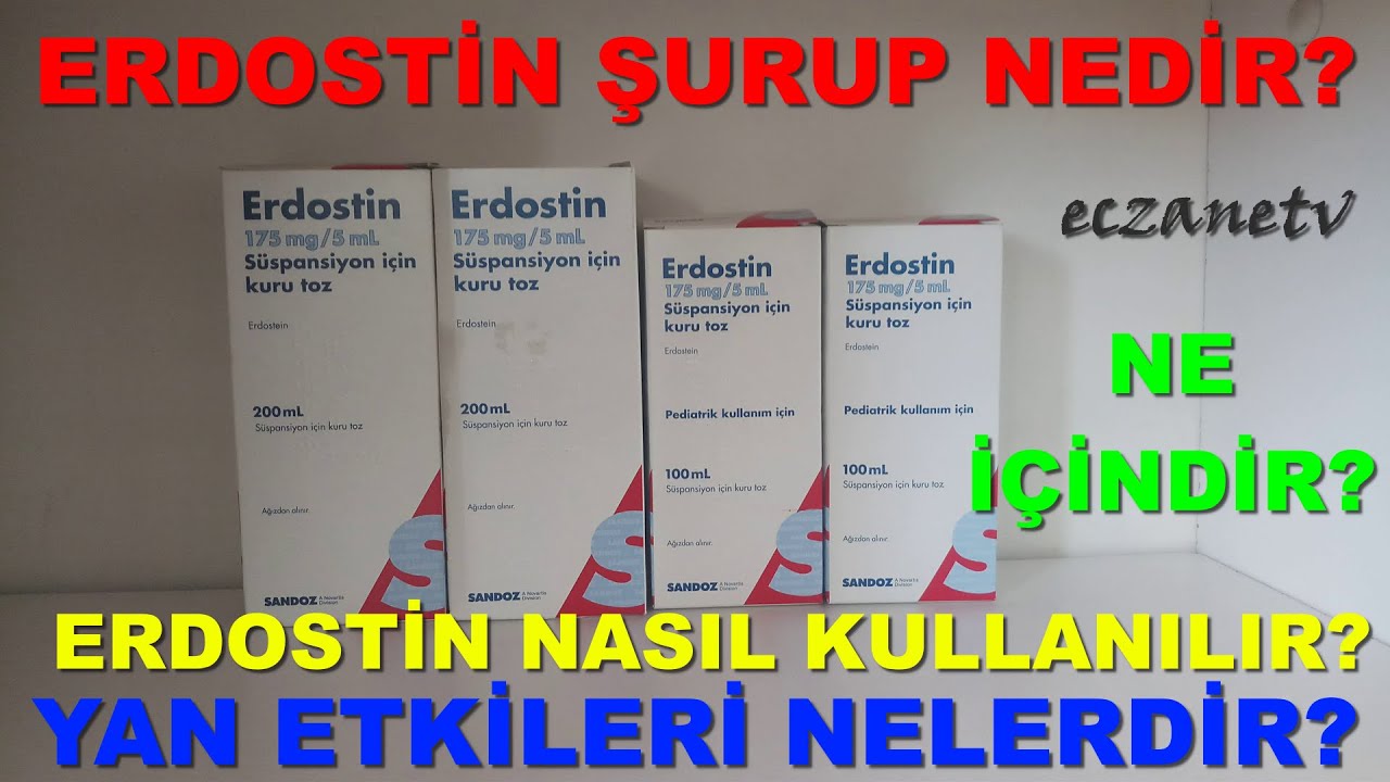 Erdostin Şurup Nedir? Erdostin Şurupun Yan Etkileri Nelerdir? Erdostin ...