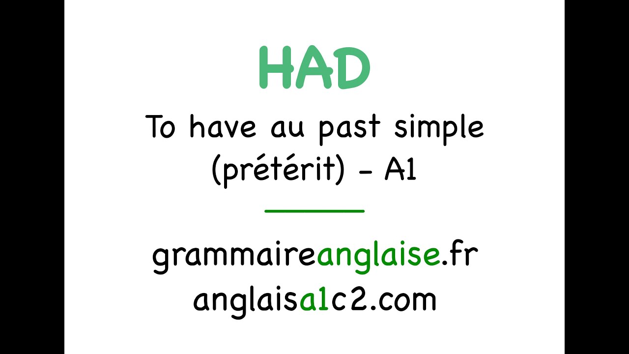 HAD - to HAVE au past simple - niv A1- expliqué en 2 minutes - n72 ...