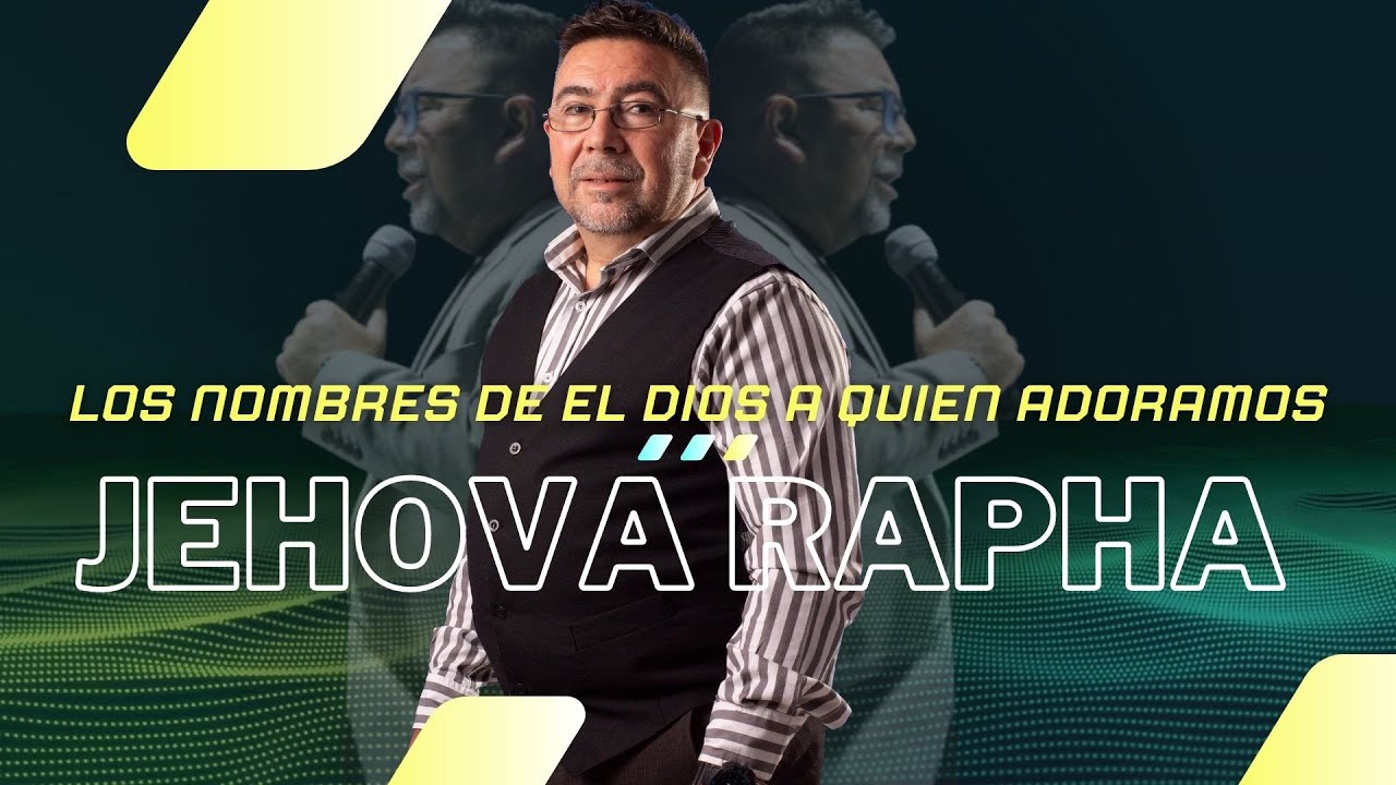 LOS NOBRES DE EL dios a quien adoramos (Jehova Rapha: Jehova Sana ...