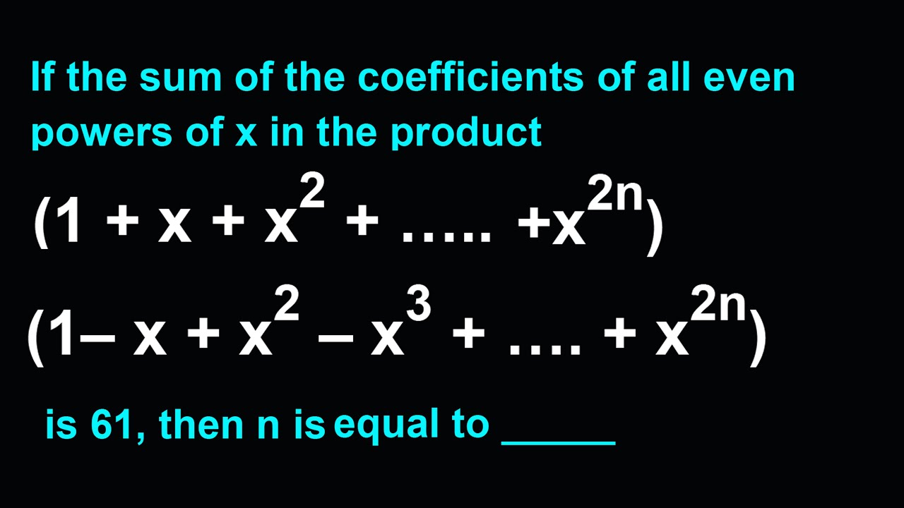 If the sum of the coefficients of all even powers of x in the product ...