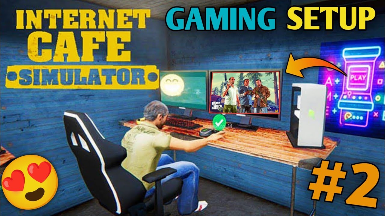 MY NEW GAMING SETUP | INTERNET CAFE SIMULATOR #2 - YouTube