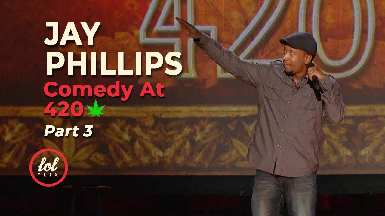 Jay Phillips • Tommy Chong Comedy At 420 • Part 3 | LOLflix - YouTube