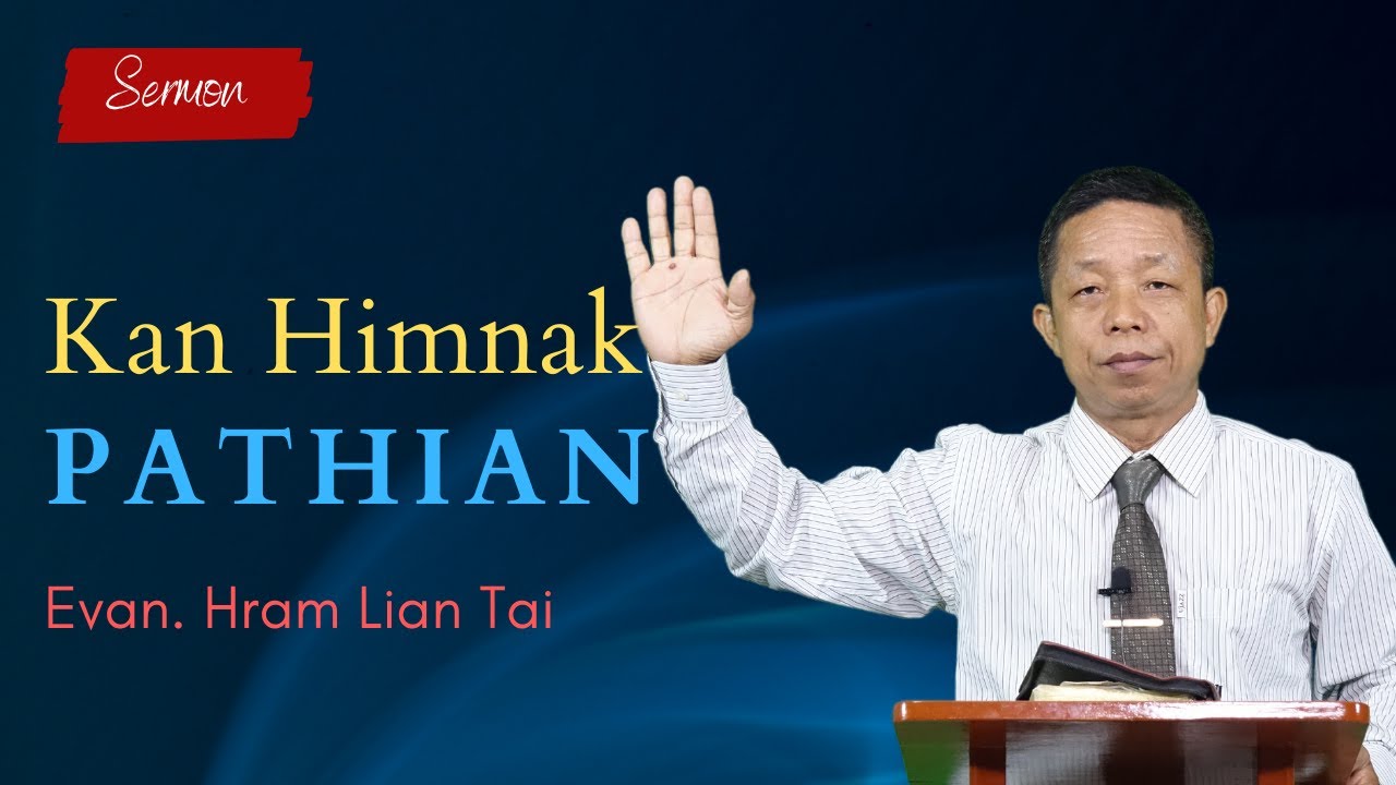 Pathian Thu : Kan Himnak Pathian - Evan. Hram Lian Tai - YouTube