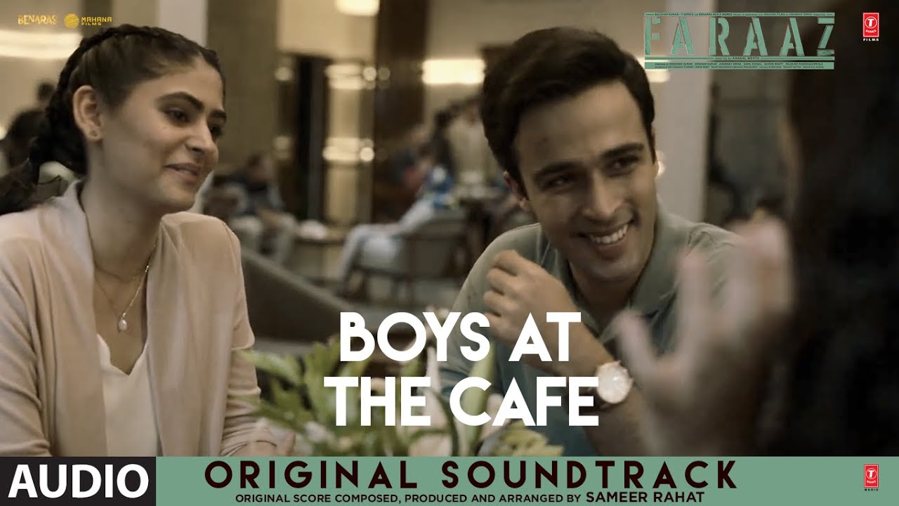 Faraaz (Original Soundtrack): Boys at The Cafe | Zahan Kapoor, Aditya Rawal | Sameer Rahat |T ...
