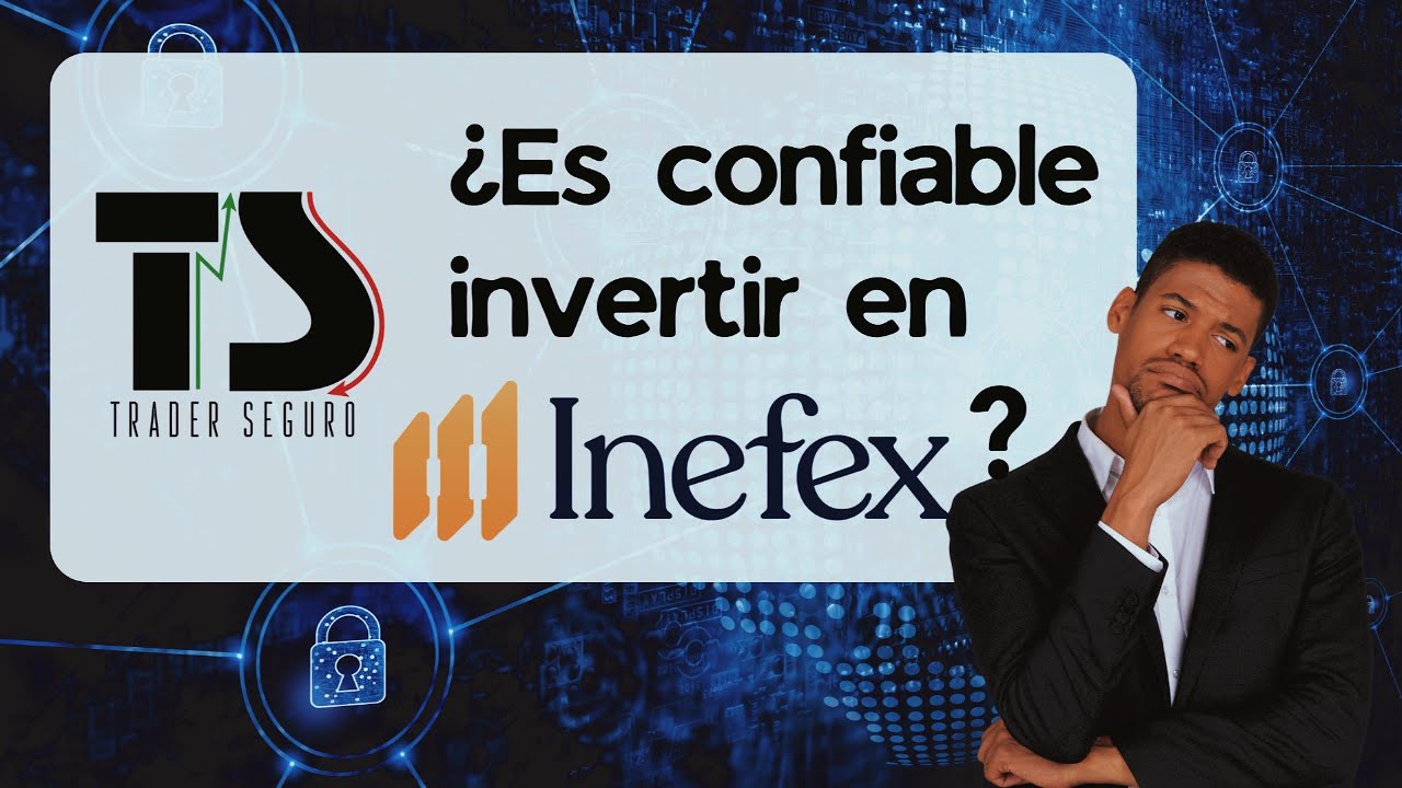 ¿ES CONFIABLE INVERTIR EN INEFEX? (Revisión y Análisis) - YouTube