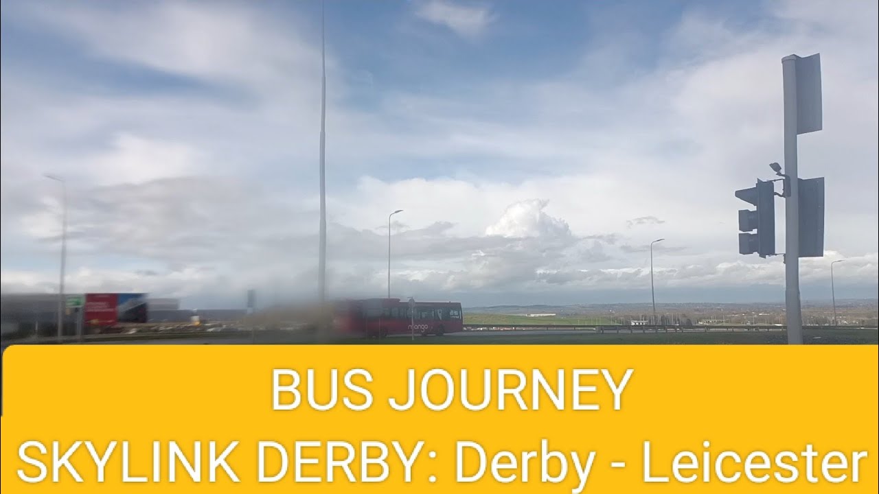 🇬🇧 BUS JOURNEY | Kinchbus Skylink: Derby Leicester - YouTube