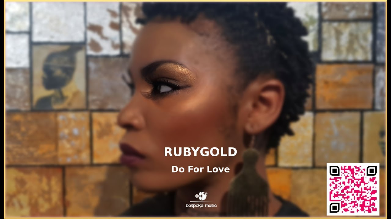 RubyGold - Do For Love | A Bespoke Music Production - YouTube