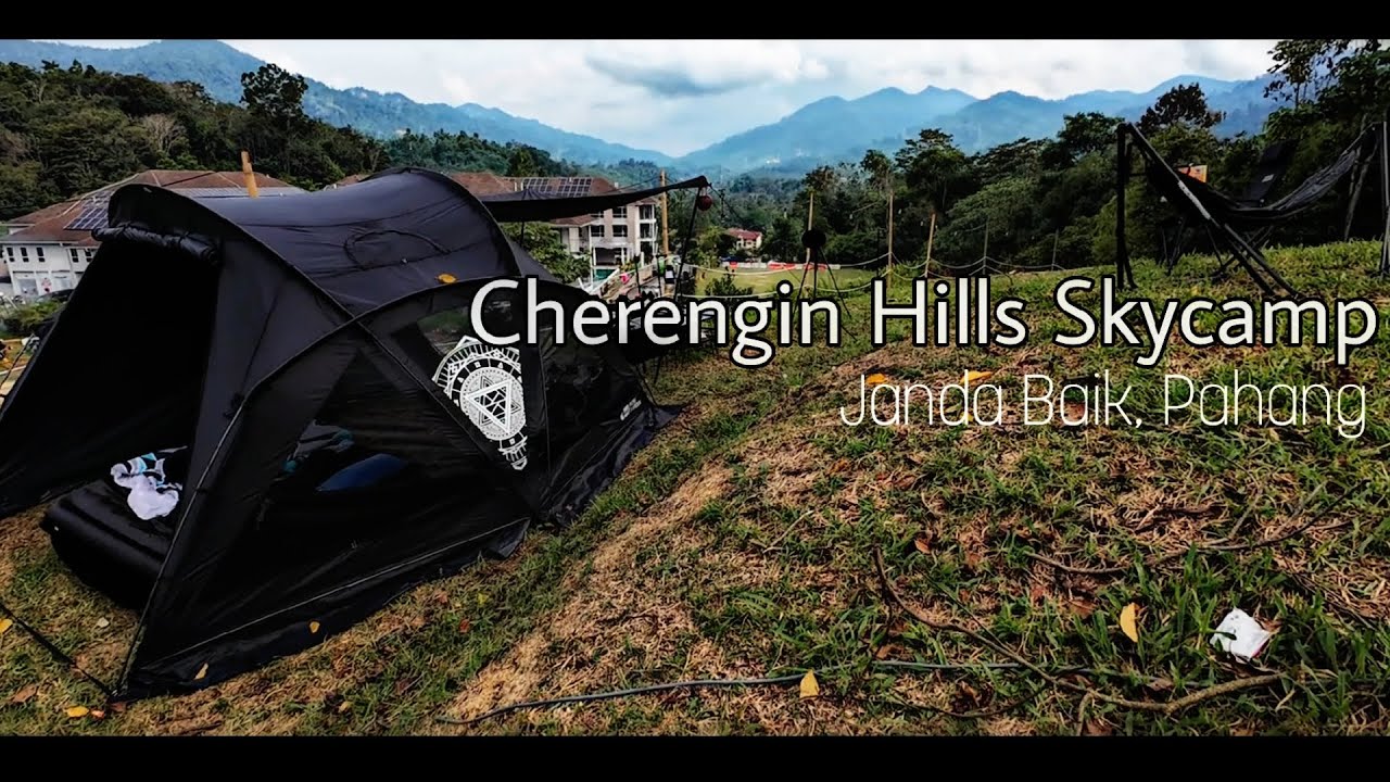 Campstory | Cherengin Hill Skycamp | Janda Baik PAHANG | Camping ...