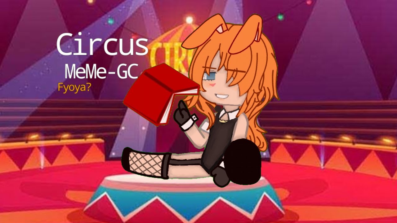 Circus | !FW! | BSD | Fyoya? | GC | By: WillowYamazaki - YouTube