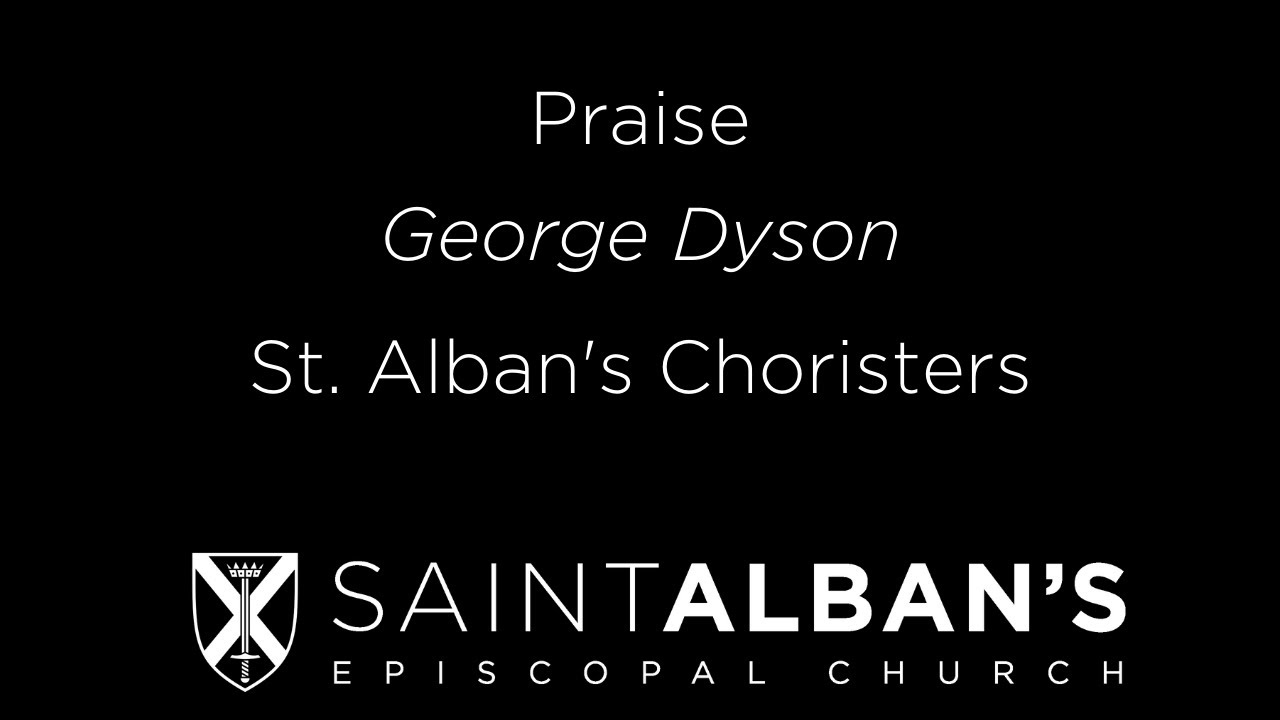 Praise - George Dyson - YouTube