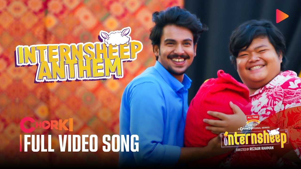 Internsheep Anthem | Internsheep | Chorki Original Series | Apeiruss | Mukut | Ashraf | Shommo ...