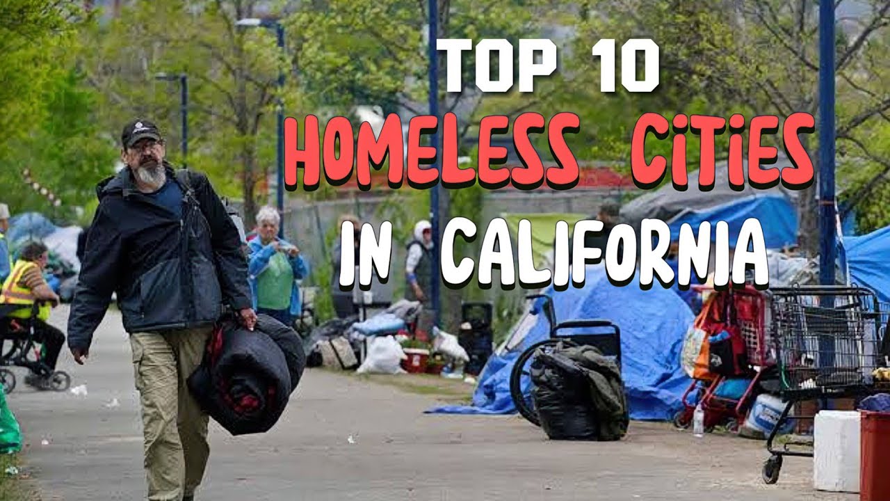 California's Homeless Crisis: Exploring top 10 homeless cities - YouTube