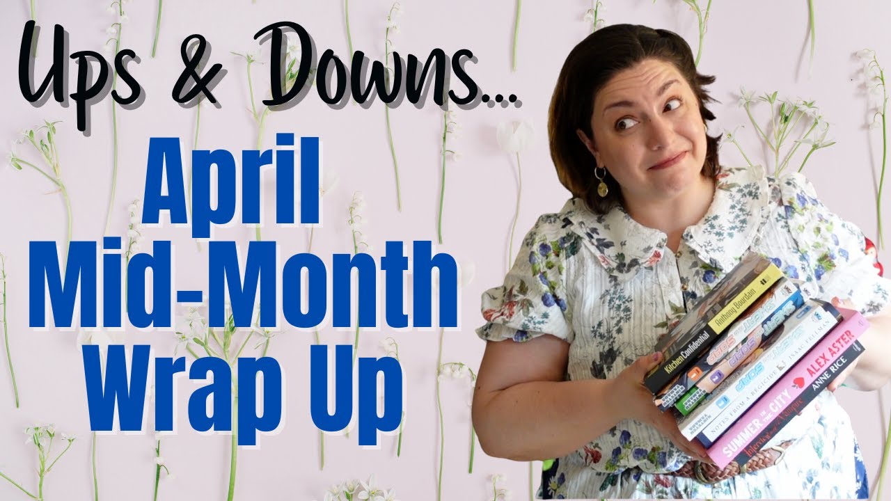 April Mid-Month Reading Wrap Up - YouTube