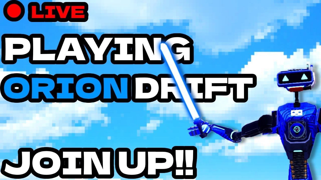 LIVE Playing Orion Drift With Viewers! - YouTube