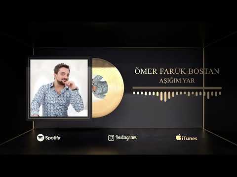 Ömer Faruk Bostan - Aşığım Yar - 2022