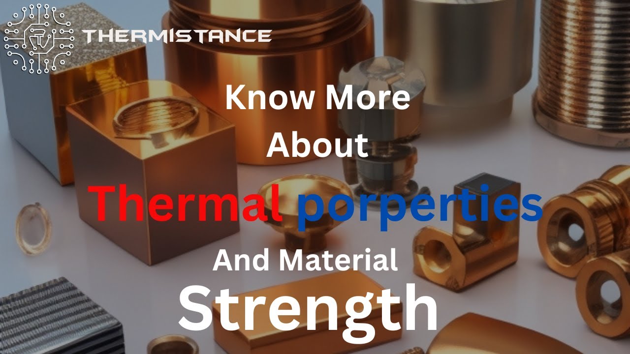 Do You know how thermal properties and material strength varies ...
