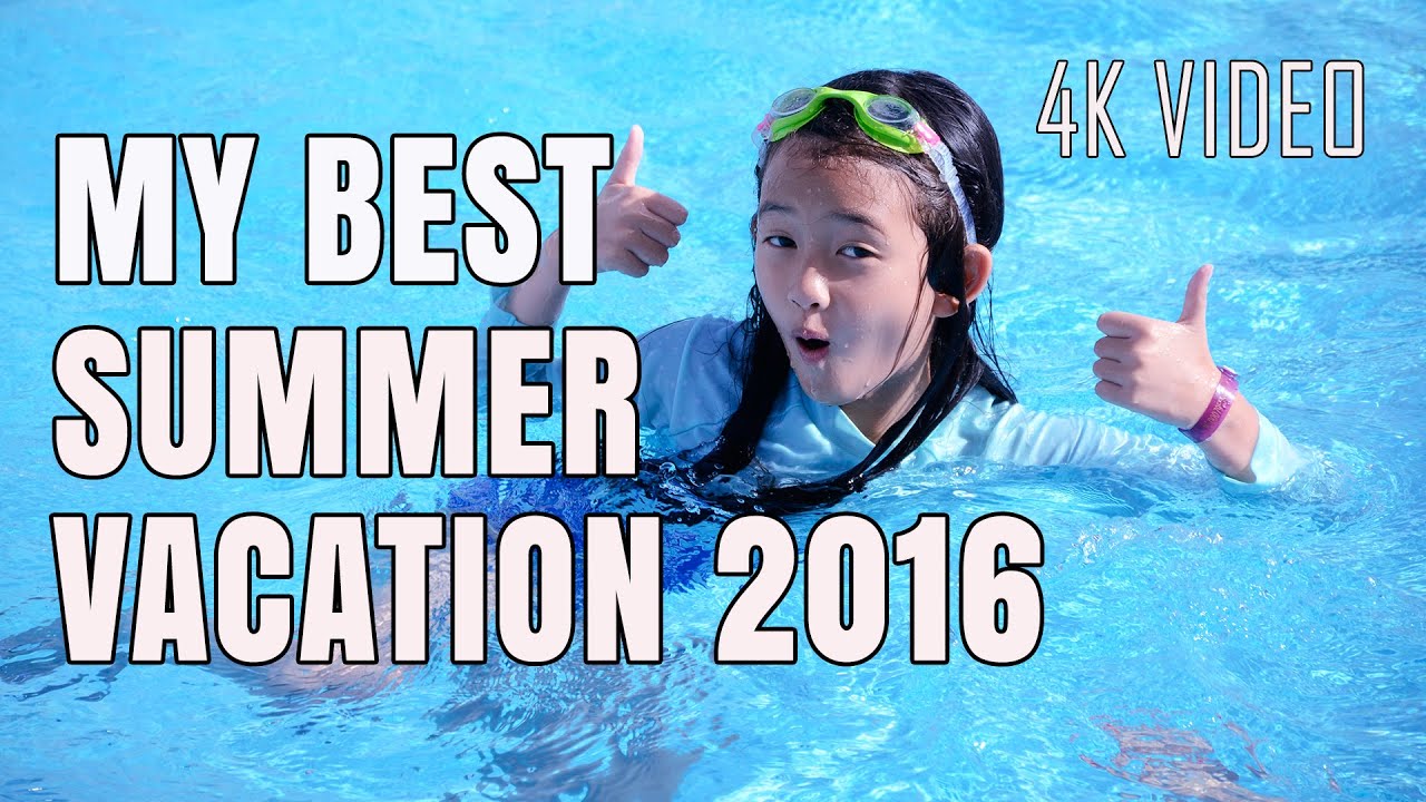 My Best Summer Vacation 2016 (4K video) - YouTube