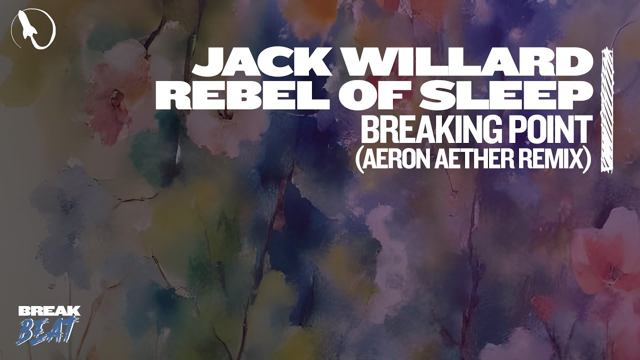 Jack Willard & Rebel Of Sleep - Breaking Point (Aeron Aether Extended ...