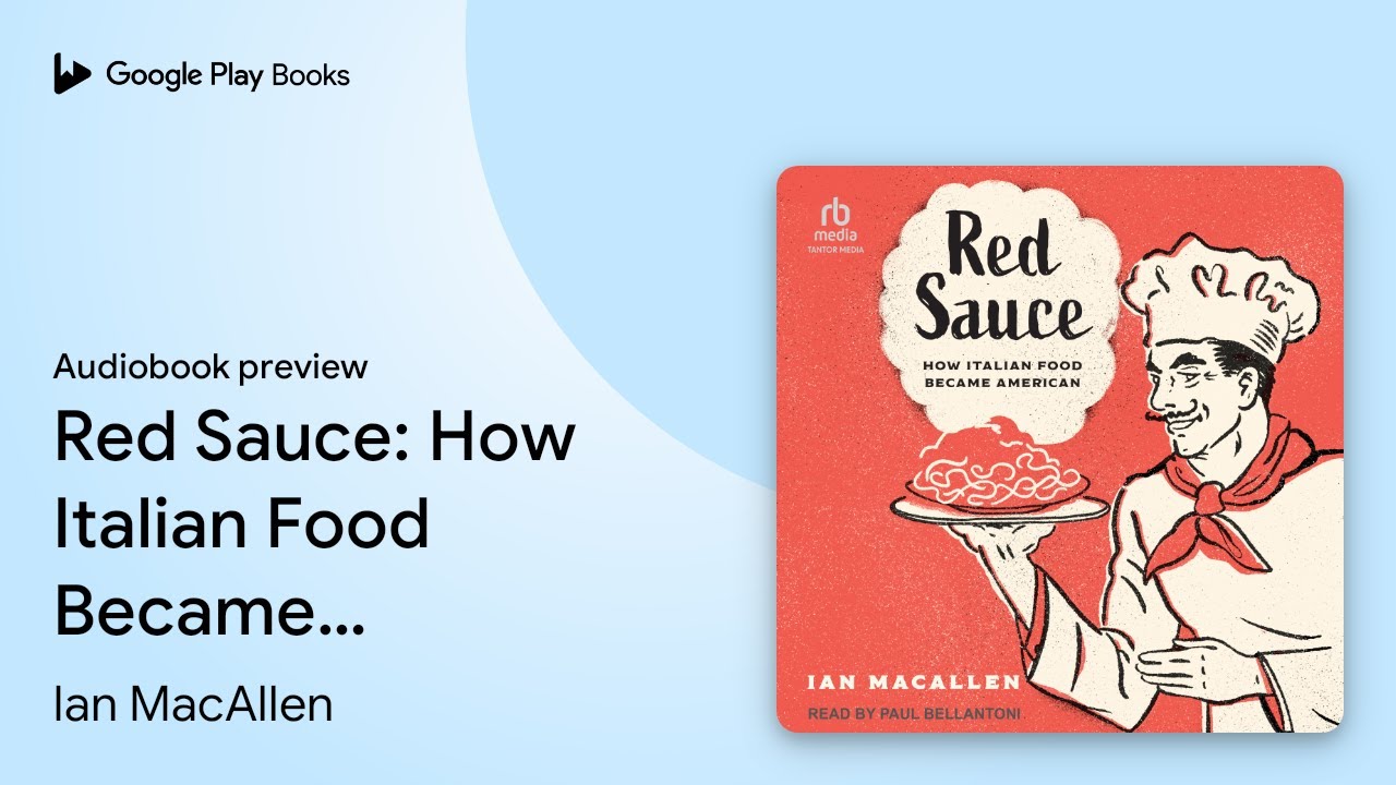 Red Sauce: How Italian Food Became American by Ian MacAllen · Audiobook ...