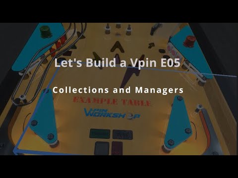 Let’s make a Vpin Table Episode 05 (Collections and managers) - YouTube