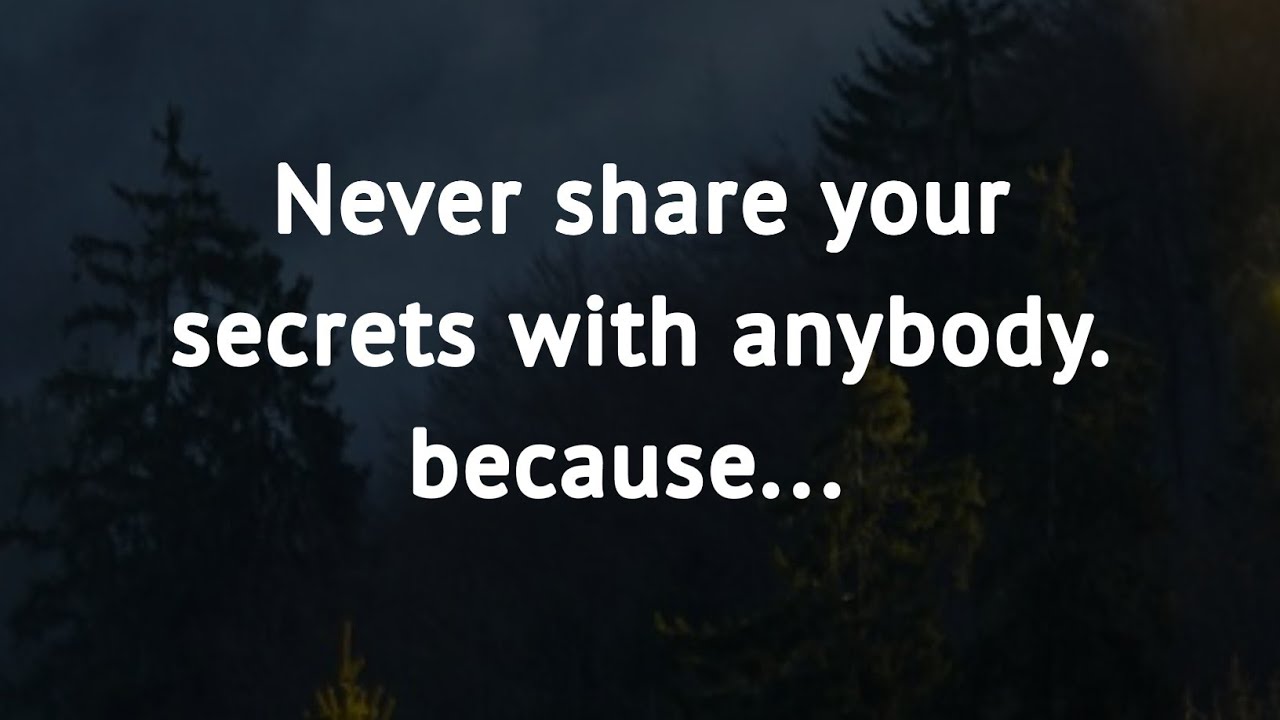 Never share your secrets with anybody. because... | Life Lessons Quotes ...
