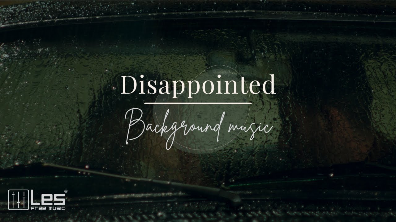Disappointed : Epic Piano Background Music - YouTube
