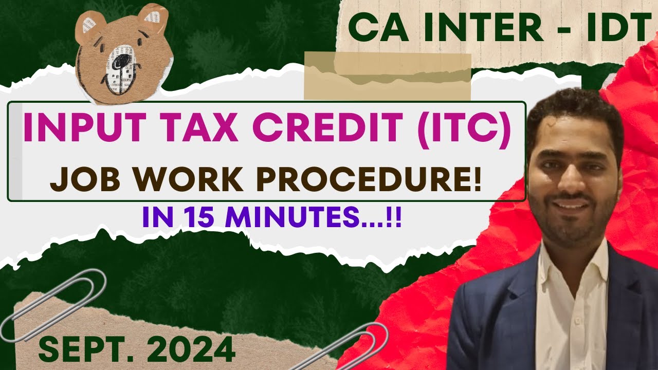 QUICK IDT - ITC (Job Work Procedure) | CA INTER | SEPT 2024 | RECAP in ...