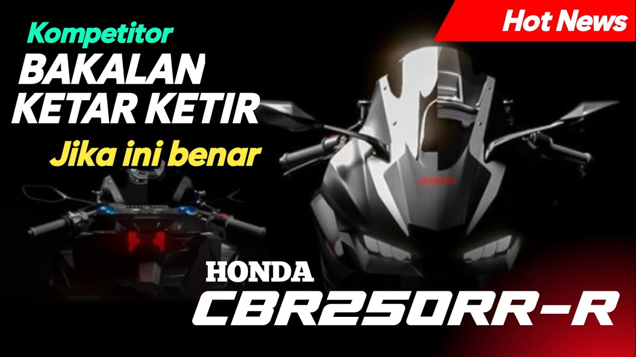 Penampakan Honda CBR250RR-R 4 Selinder Bikin Ninja ZX-25R Panik!! - YouTube
