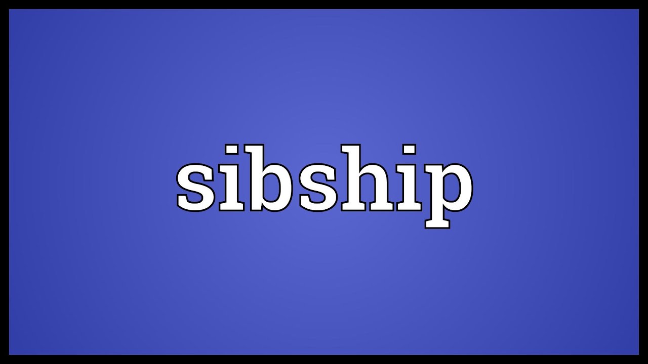 Sibship Meaning - YouTube