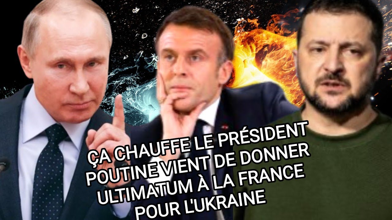 💥ÇA CHAUFFE AU SOMMET / LE PRÉSIDENT POUTINE VIENT DE DONNER ULTIMATUM ...