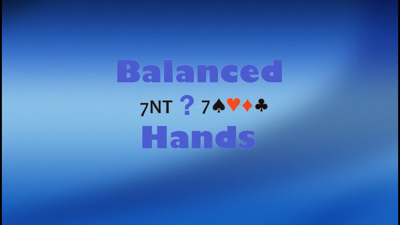 Bridge Grand Slam (133) - Choosing Between 7NT and 7 Trump - Balanced ...